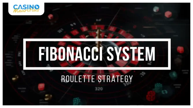 Fibonacci Roulette Strategy - Casino Mauritius